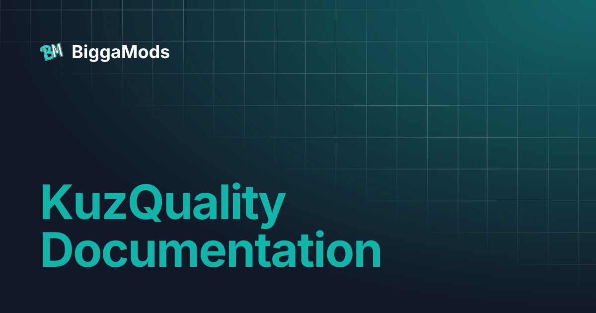 KuzQuality Documentation | BiggaMods
