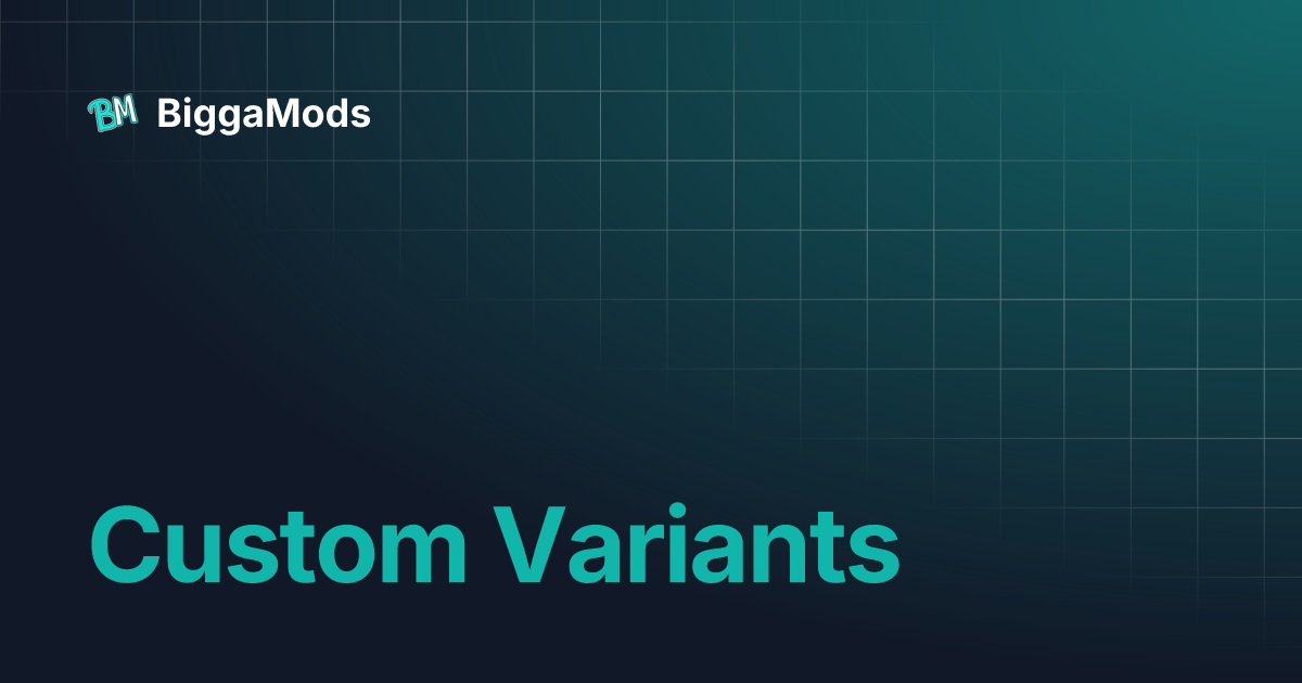 Custom Variants | BiggaMods